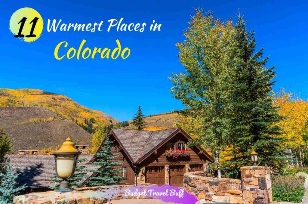 11 Warmest Places In Colorado For Your Next Vacation In 2023